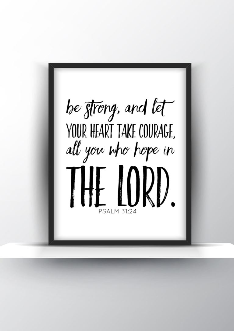 Be Strong, And Let Your Heart Take Courage, All You Who Hope In the ...