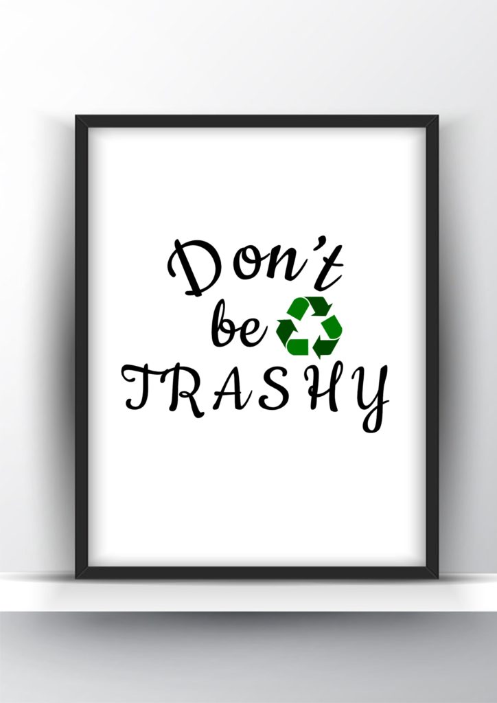 Don't be Trashy -Printable - Shark Printables
