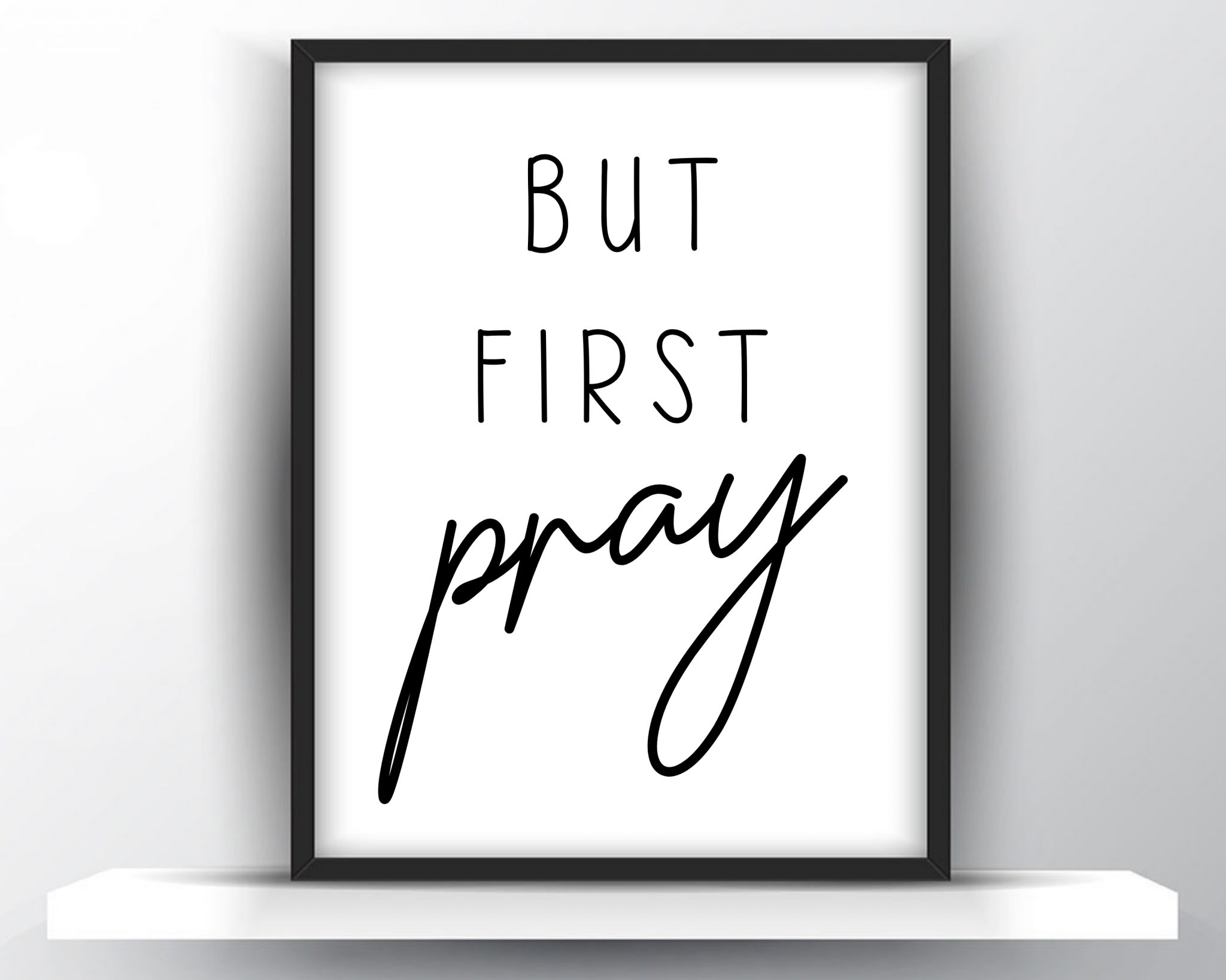But First Pray Printable Wall Art - Shark Printables