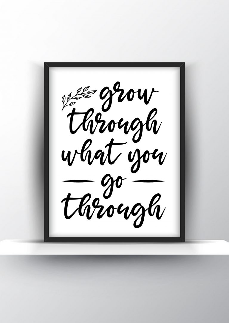 Grow Through What You Go Through Unframed And Framed Wall Art Poster ...